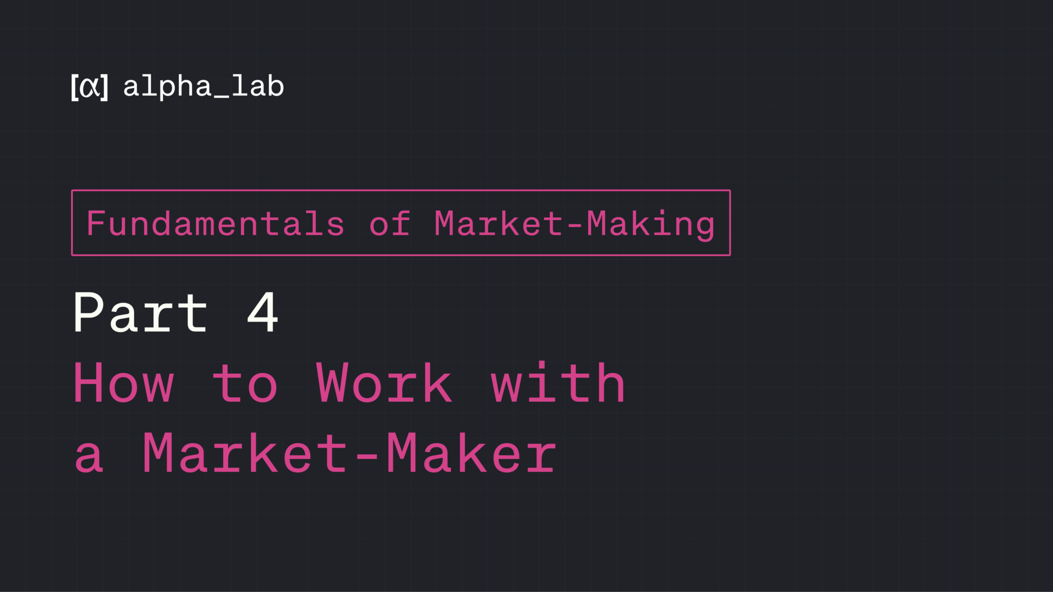 Fundamentals of Market-Making Part IV: How to Work with a Market-Maker ...